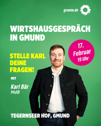 Wirtshausgespräch mit Karl Bär in Gmund am 17. Februar – gruene-miesbach.de